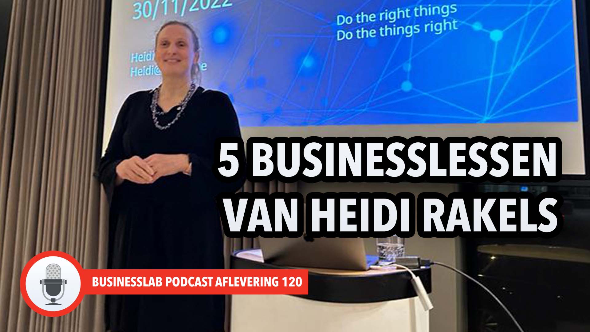 🎙 5 businesslessen van Heidi Rakels - Businesslab | Work Live Play